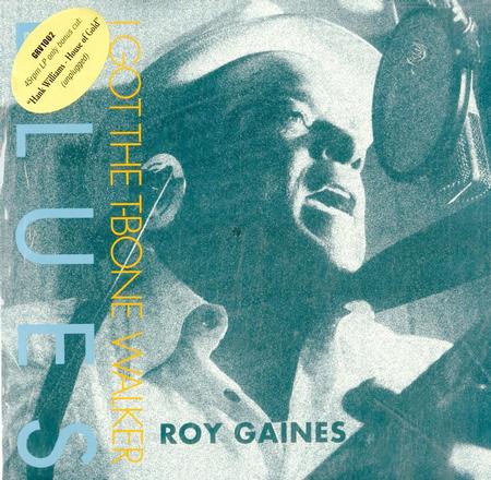 Roy Gaines - I Got the T-Bone Walker Blues