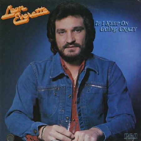 Leon Everette - If I Keep On Going Crazy